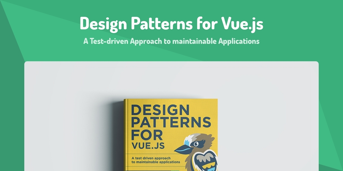 Design Patterns For Vuejs A Test Driven Approach To Maintainable
